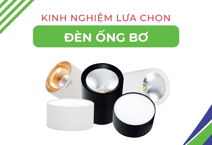 Kinh Nghiệm Lựa Chọn Mua Đèn Ống Bơ 2020